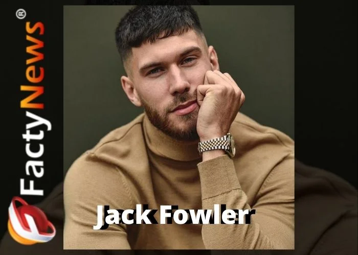 Jack Fowler Wiki (Love Island) Age, Biography, Height, Girlfriend ...