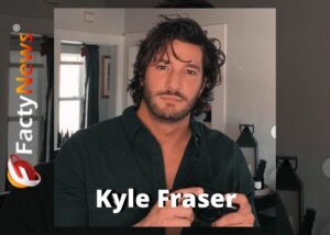 Who is Kyle Fraser? Biography, Age, Wiki, Height, Girlfriend, Family ...