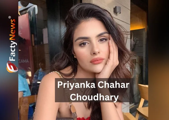 Priyanka Chahar Choudhary Wiki, Age, Biography, Net worth, Height ...