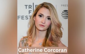 Who is Catherine Corcoran? Wiki, Age, Height, Net Worth, Parents ...