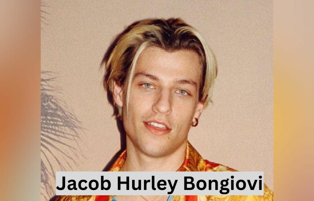 Jacob Hurley Bongiovi: Age, Height, Girlfriend, Movies, Net Worth ...